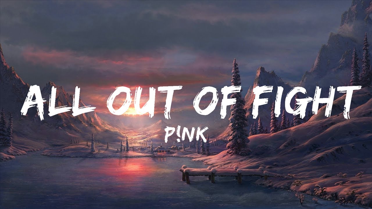 P!nk - All Out of Fight (Lyrics) | 30 Mins Vibes Music - YouTube