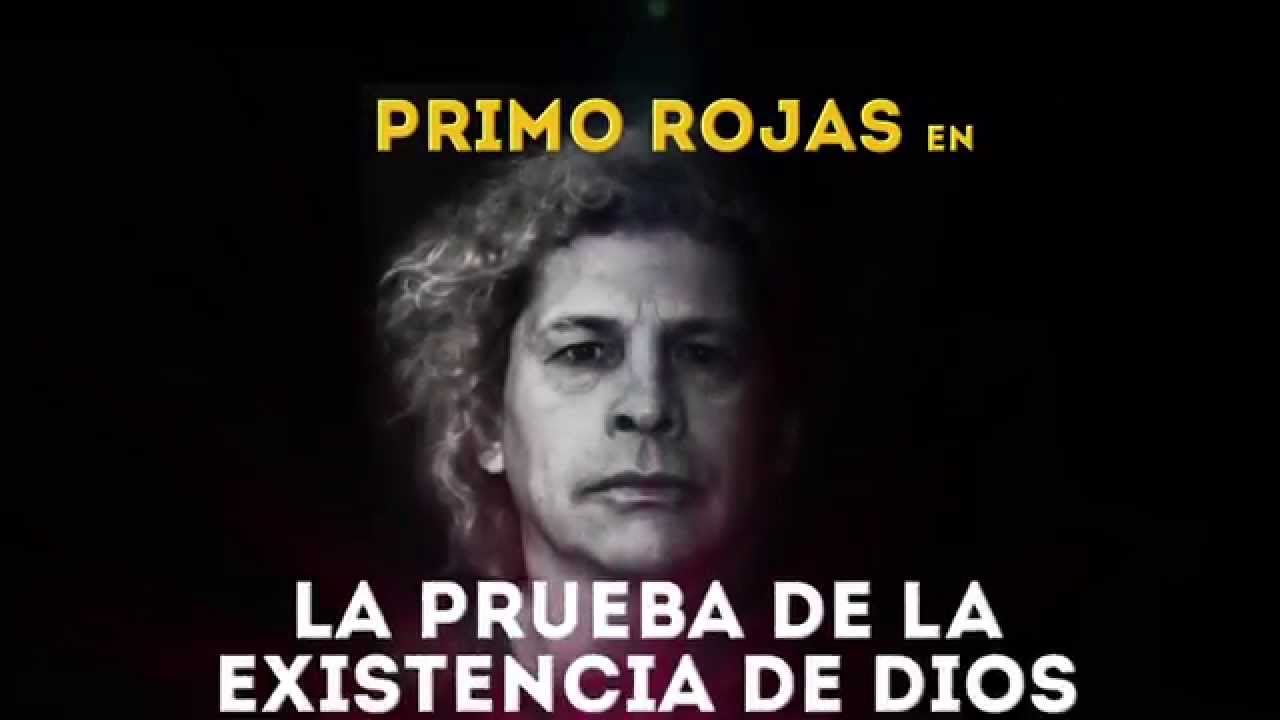 Primo Rojas LA PRUEBA DE LA EXISTENCIA DE DIOS - YouTube