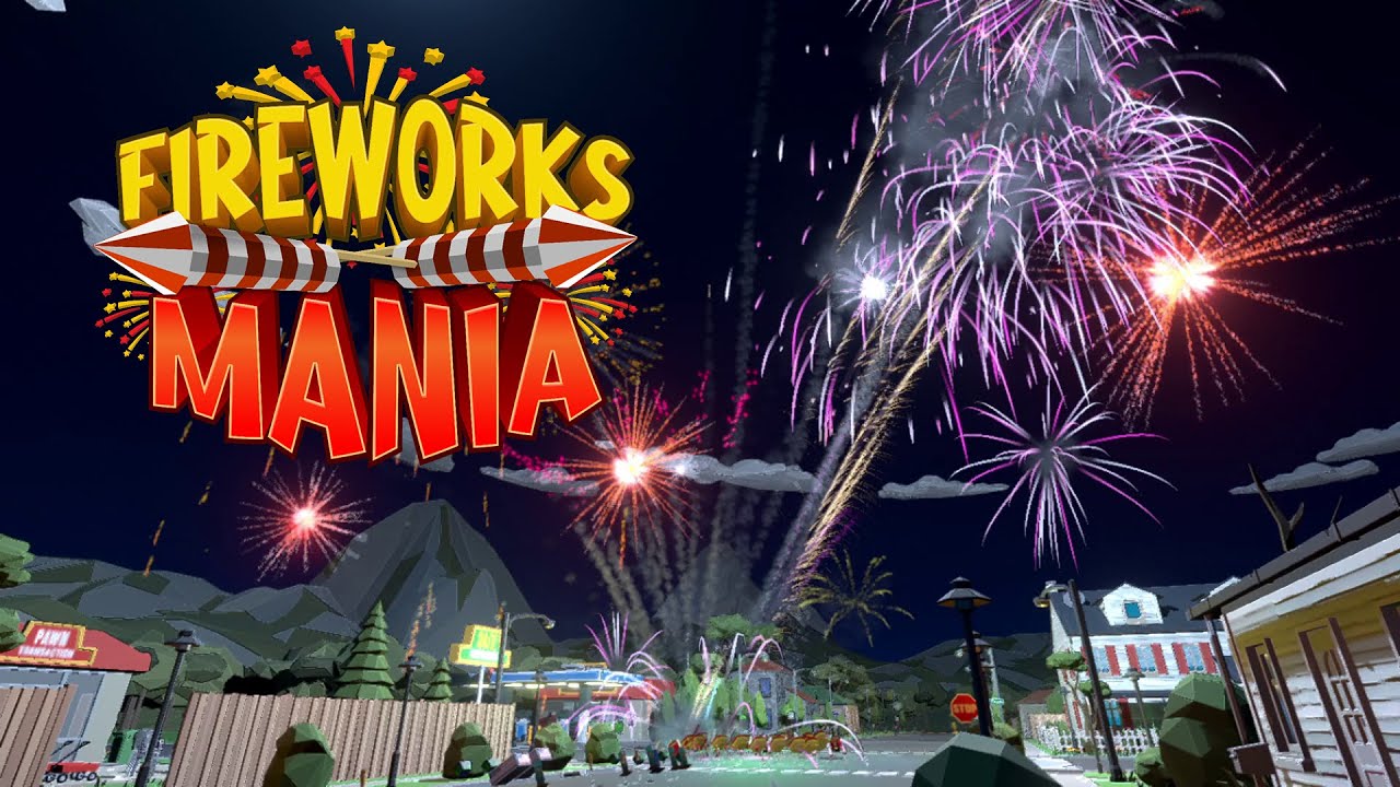 Fireworks Mania - An Explosive Simulator 【PC】 - YouTube