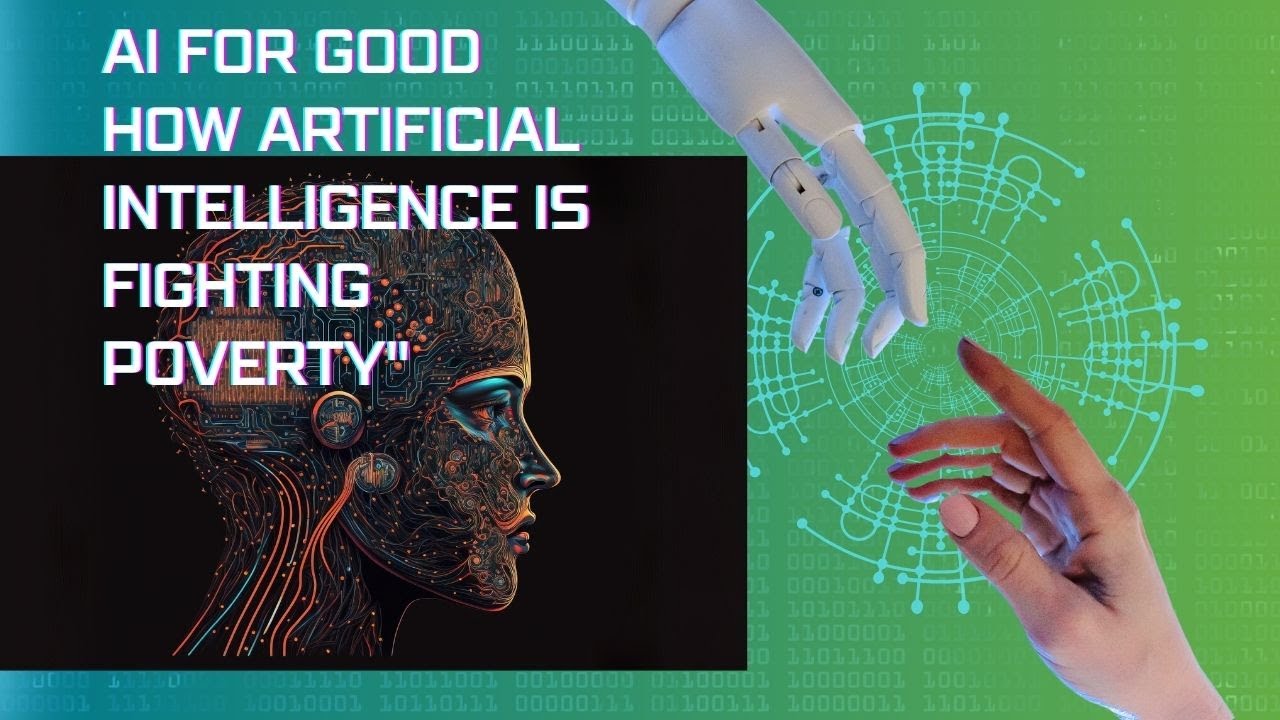 "AI for Good: How Artificial Intelligence is Fighting Poverty" - YouTube