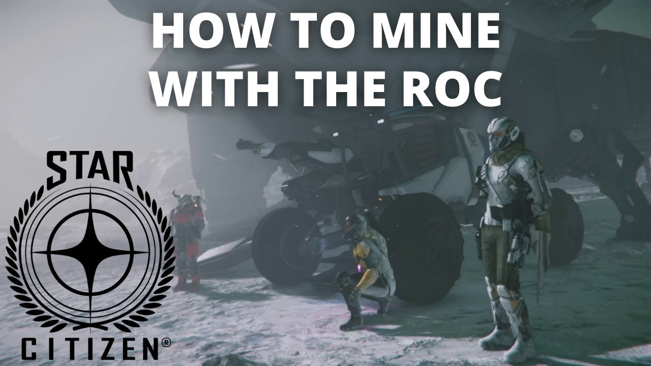 Star Citizen | How to mine with the ROC in 4 easy steps! - YouTube