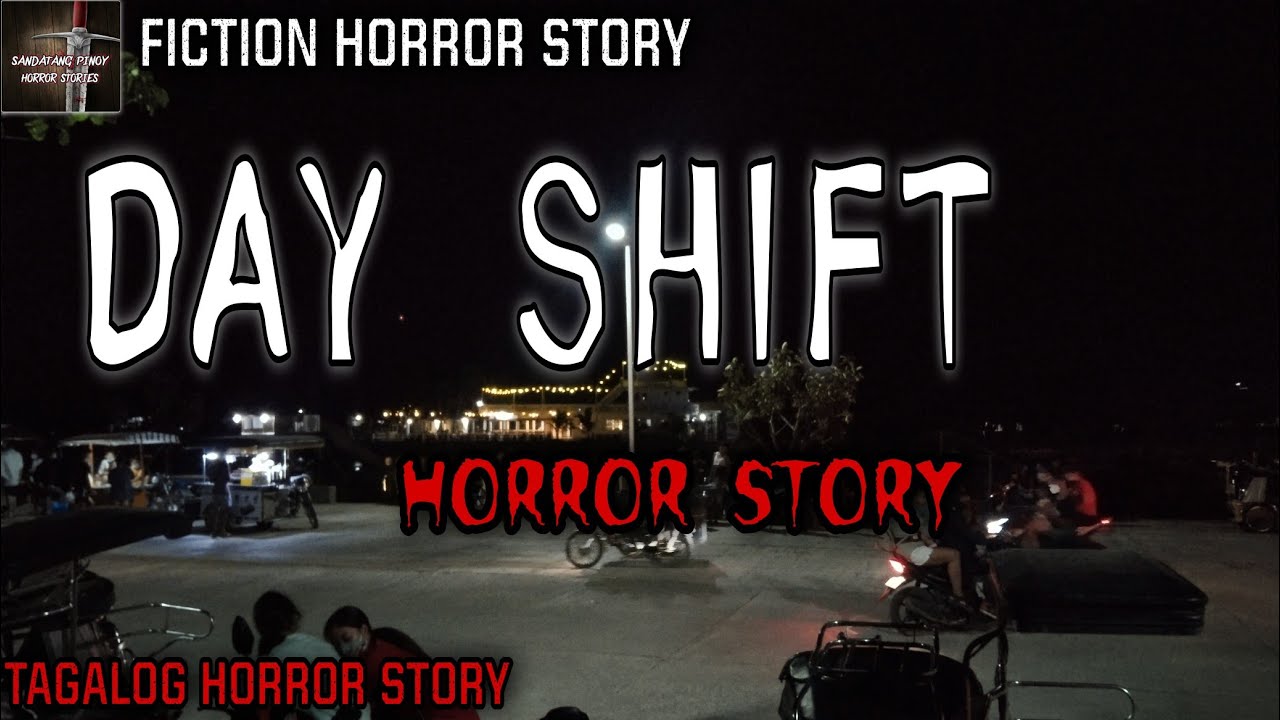 DAY SHIFT - HORROR STORY - TAGALOG STORY FICTION - YouTube