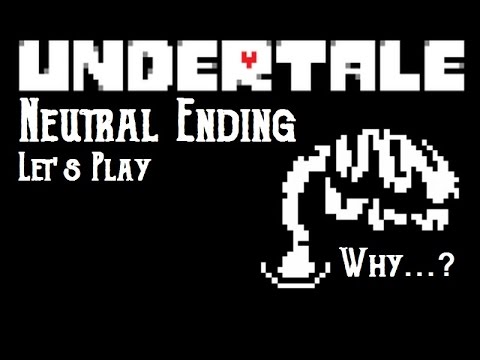 Why? | Undertale - Neutral Run Ending - Part 21 - YouTube