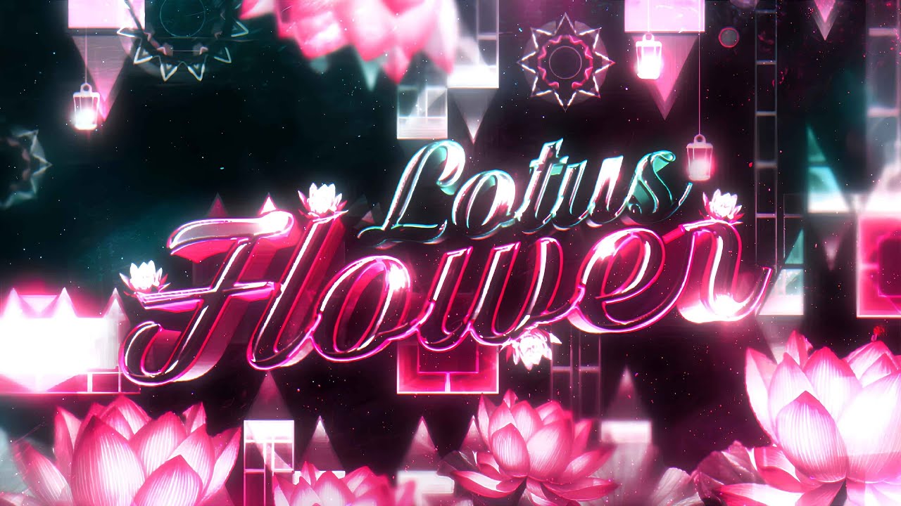 Lotus Flower 100% (3rd Hardest, 39th extreme) | Geometry Dash - YouTube