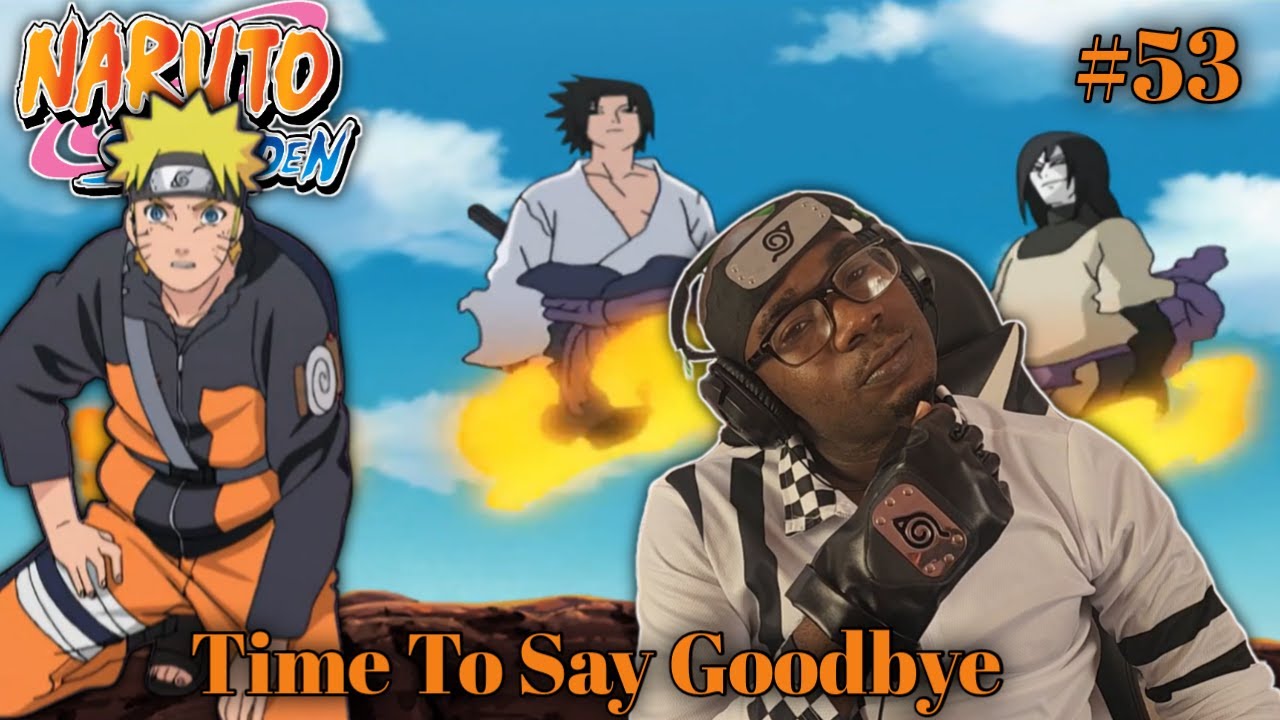 Naruto Shippuden Episode 53 Time To Say Goodbye Mission Failed - YouTube