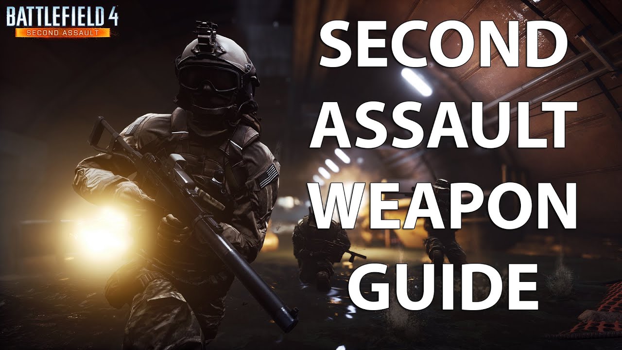 Battlefield 4 Second Assault Weapon Guide - YouTube