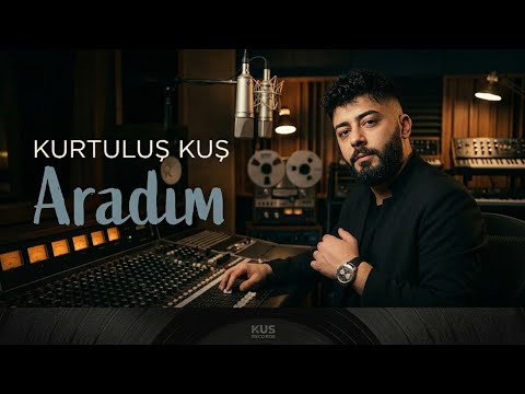 Kurtuluş Kuş - Aradım