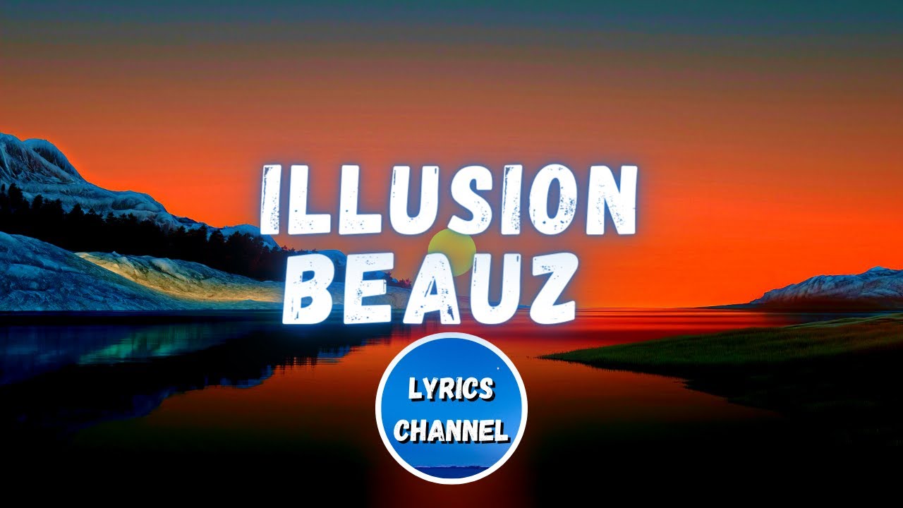 BEAUZ - Illusion (Lyrics) feat.Crunr - YouTube Music