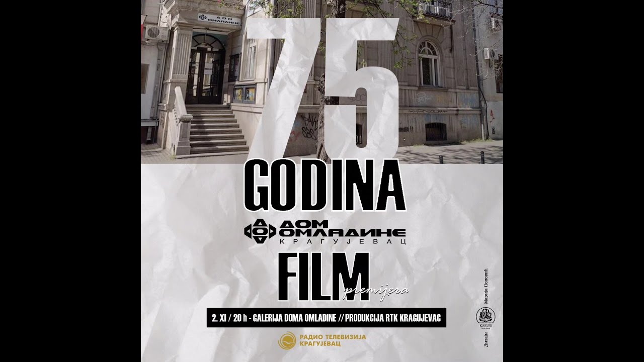Dokumentarni film "Srce je tamo gde je Dom omladine" - 75. Godina Doma ...