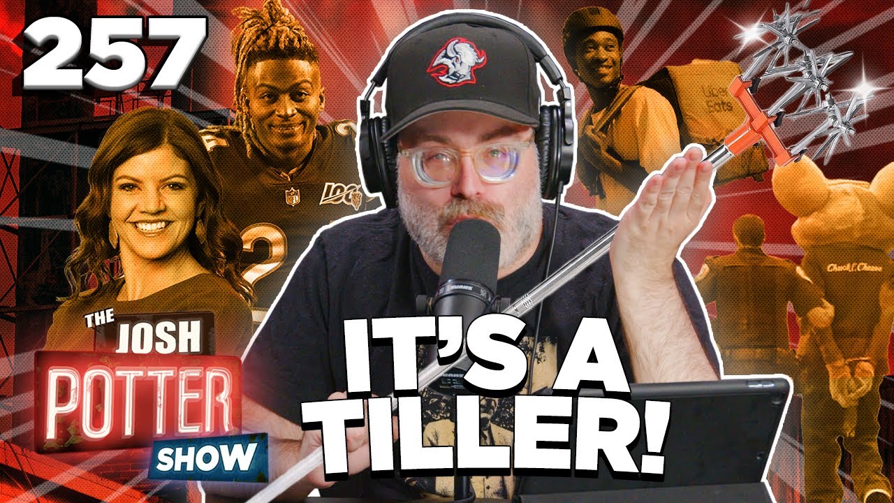 It's A Tiller (EP 257) | The Josh Potter Show - YouTube
