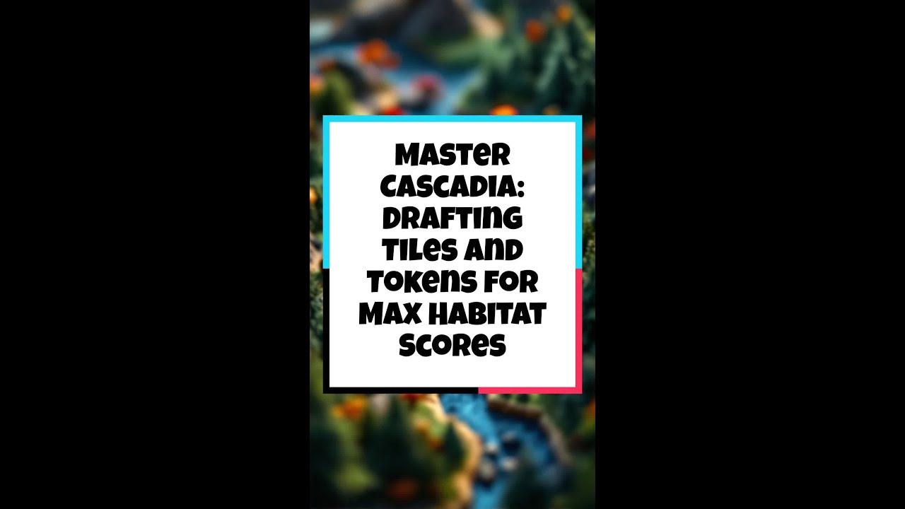 Master Cascadia: Drafting Tiles and Tokens for Max Habitat Scores - YouTube