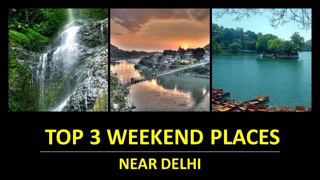 Best Place to Travel in Weekend Near Delhi | Weekend Gateway ...