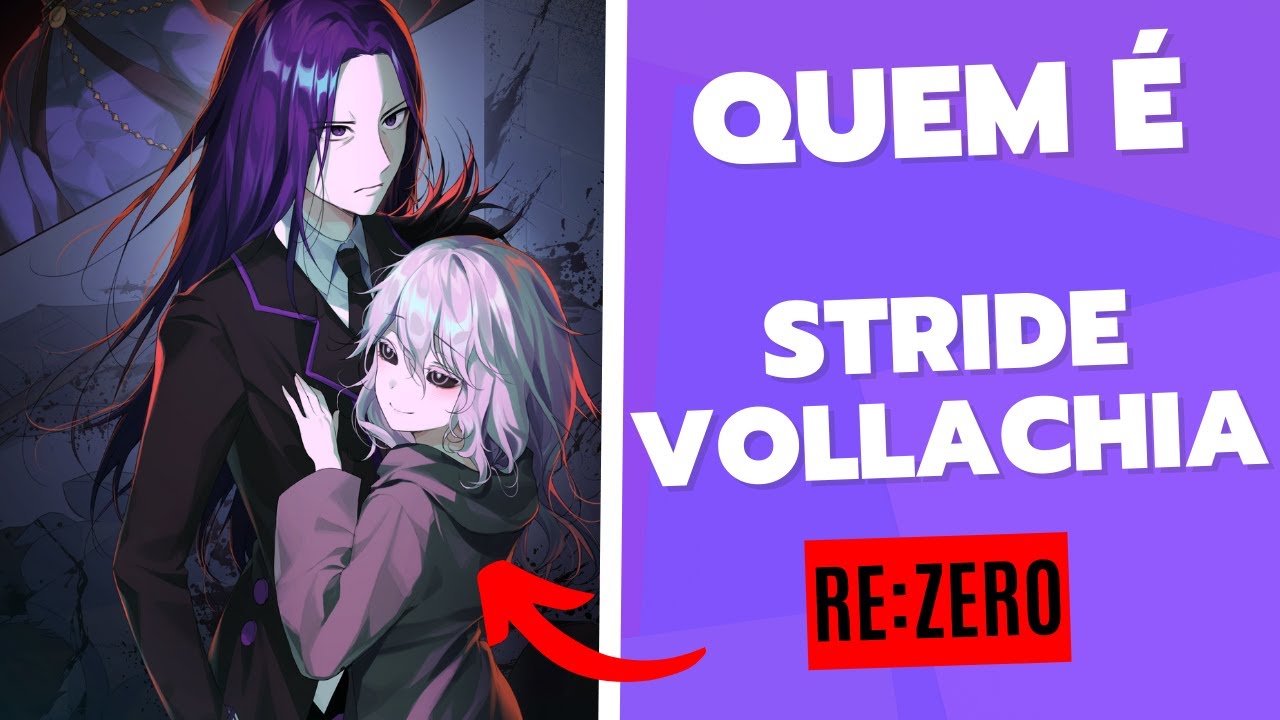 Quem é Stride Vollachia ? - Re:Zero kara Hajimeru Isekai Seikatsu - YouTube