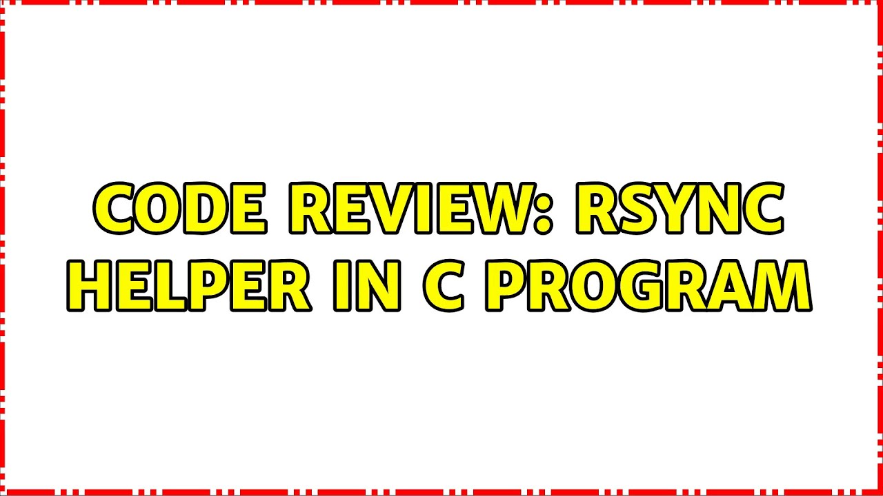 Code Review: rsync helper in C program - YouTube