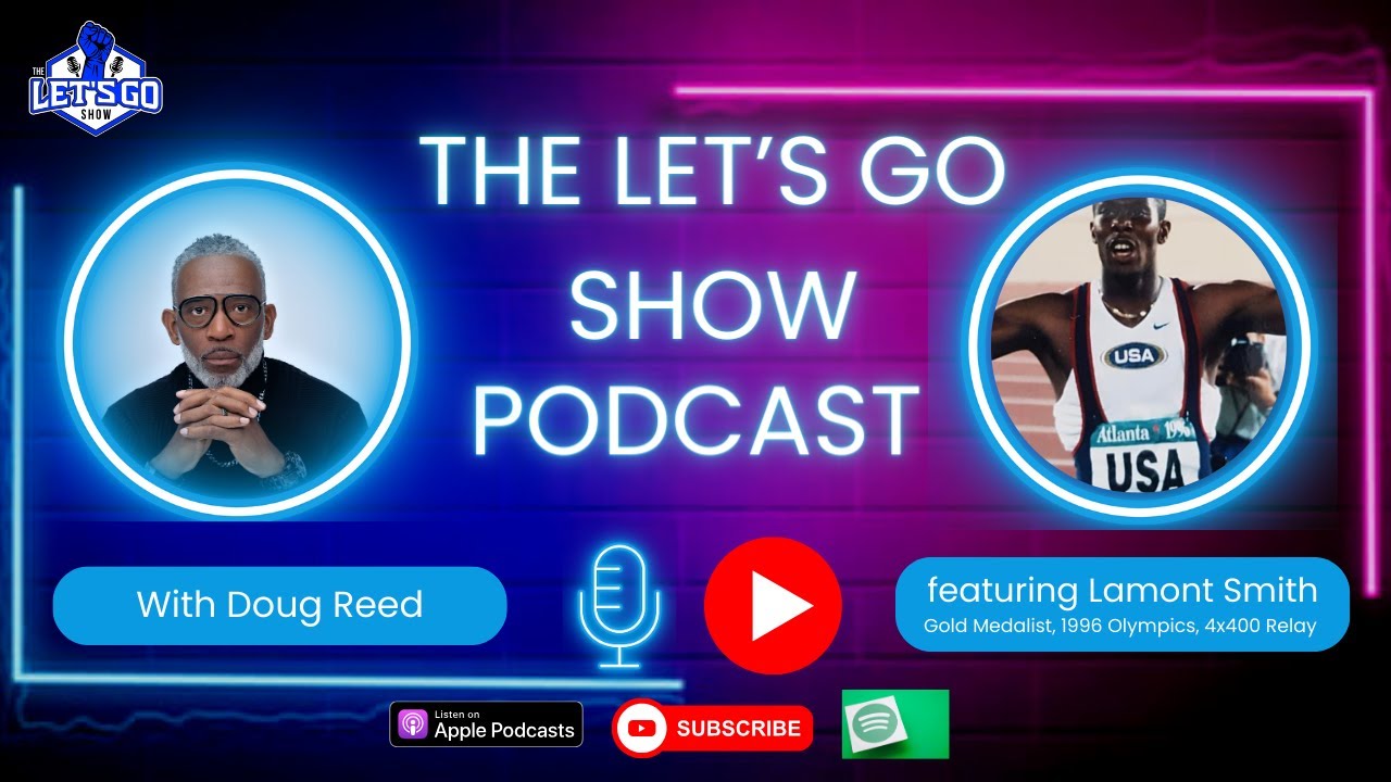 The Let's Go Show with Doug Reed feat frmr Olympic Gold Medalist Lamont ...