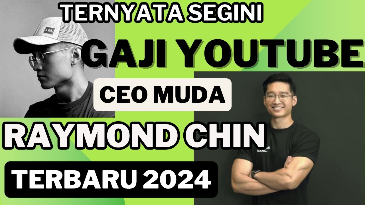 TERNYATA SEGINI GAJI YOUTUBE Raymond Chin || RAYMOND CHIN BISNIS - YouTube