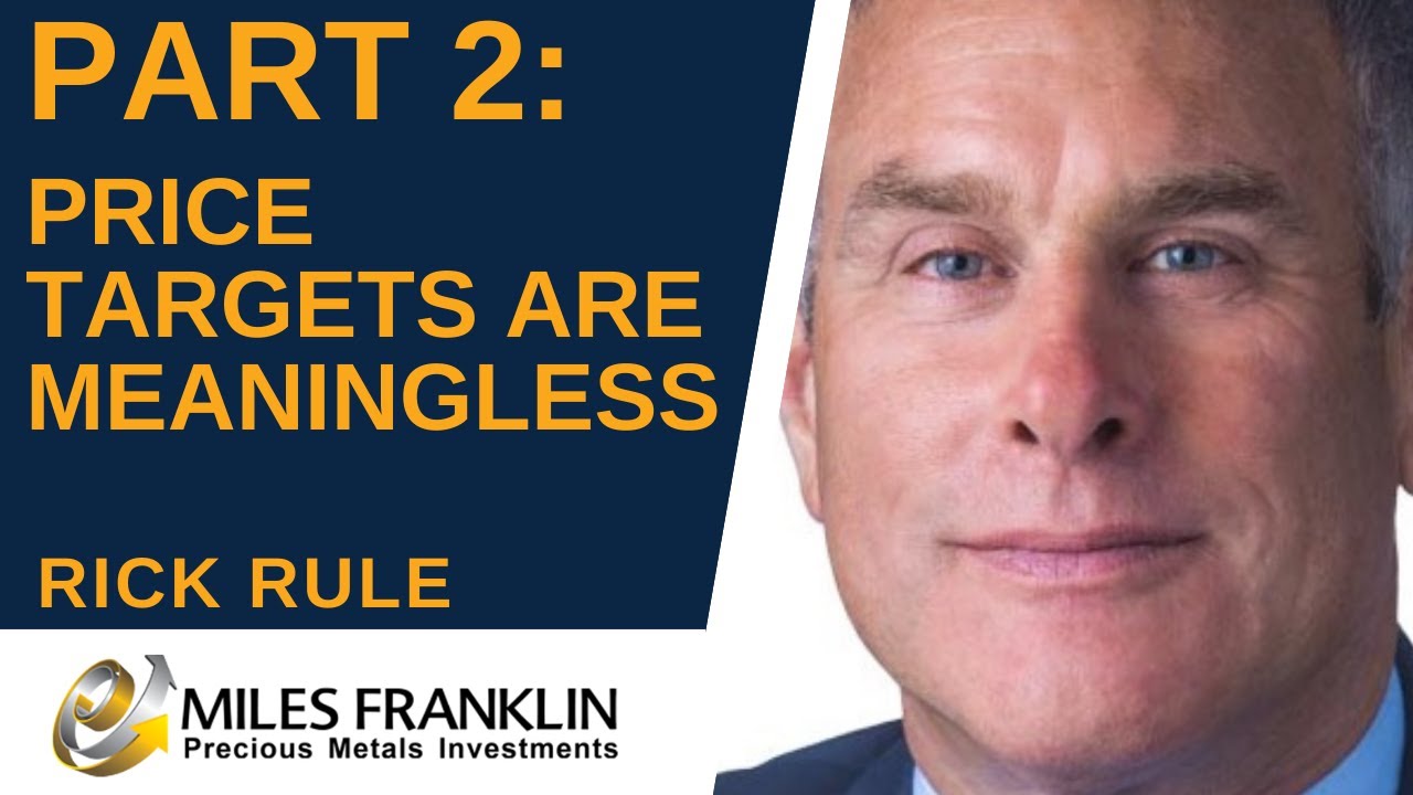 Part 2: Price Targets Are Meaningless | Rick Rule - YouTube