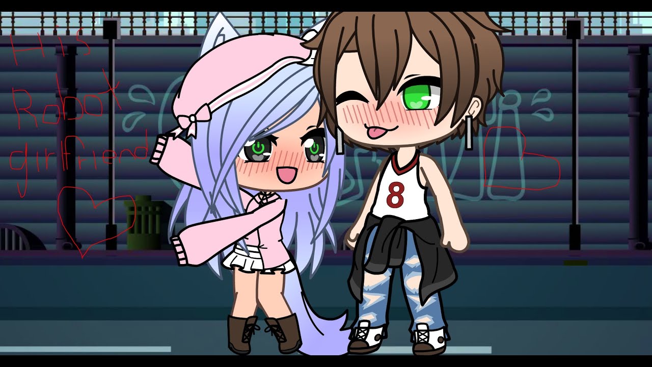 Gacha life my robot girlfriend - YouTube