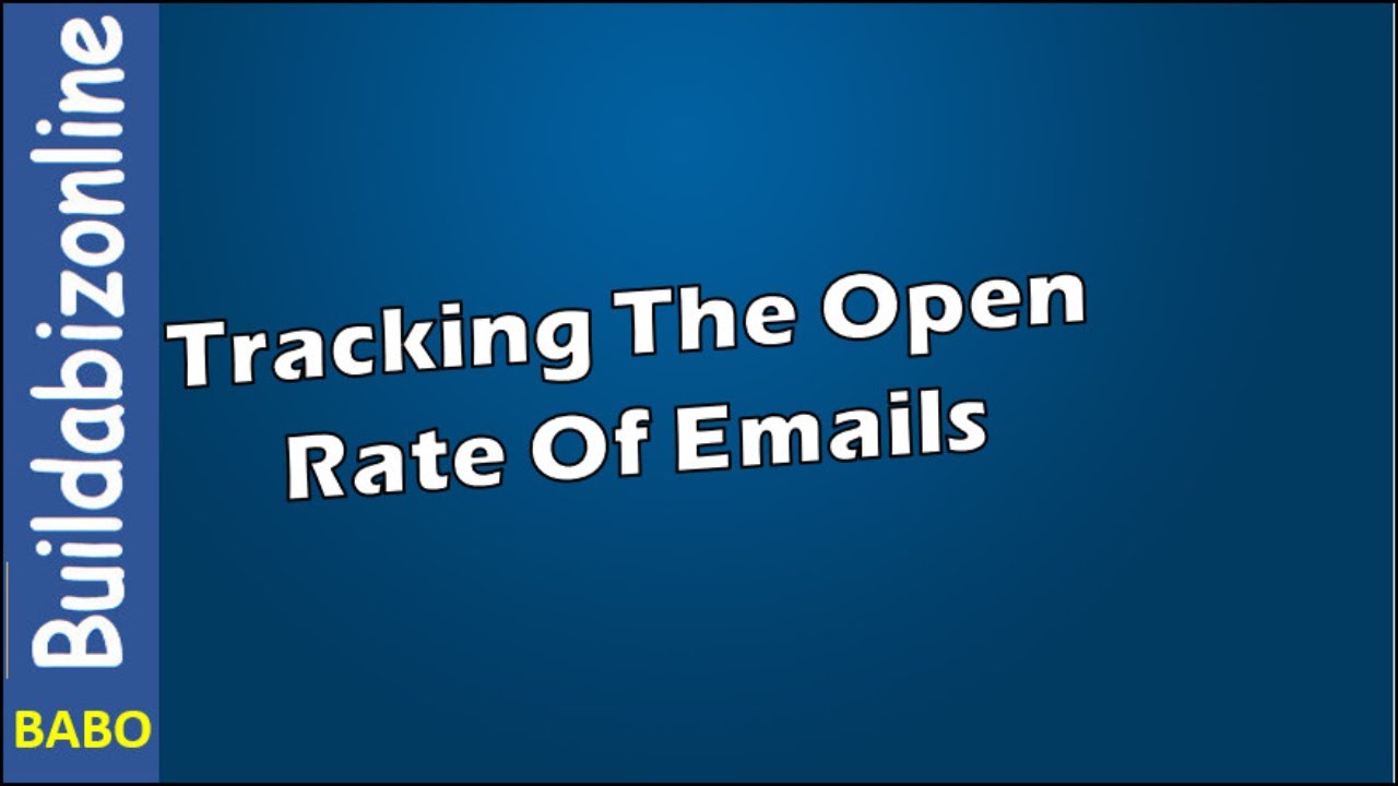 Tracking The Open Rate Of Emails - YouTube