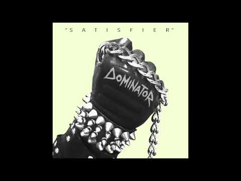 Dominator - Satisfier