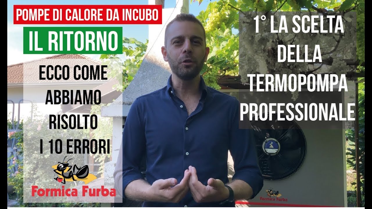 🐜 #11 [POMPE DI CALORE DA INCUBO]: IL RITORNO: 1° La scelta della ...