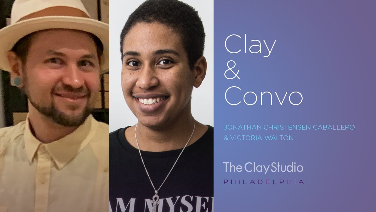 Clay and Conversation with Jonathan Christensen Caballero and Victoria ...