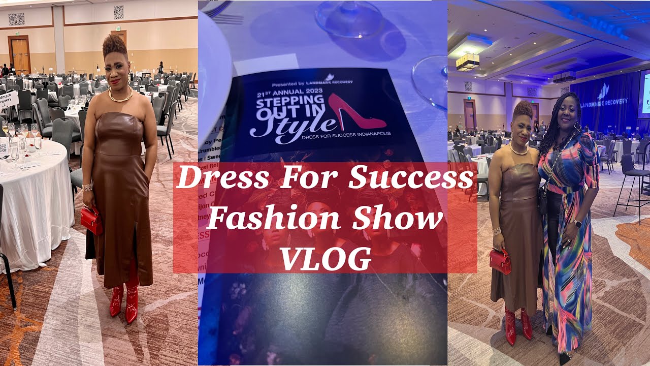 VLOG-DRESS FOR SUCCESS FASHION SHOW | FASHION SHOW FOR A GREAT CAUSE ...