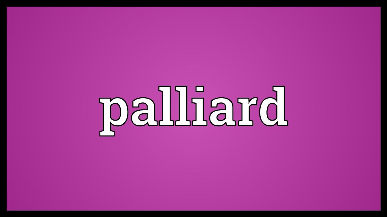 Palliard Meaning - YouTube