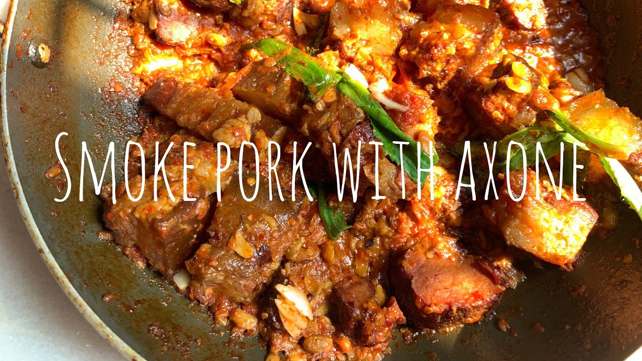 Smoke pork with axone. Easy Naga Cooking. - YouTube