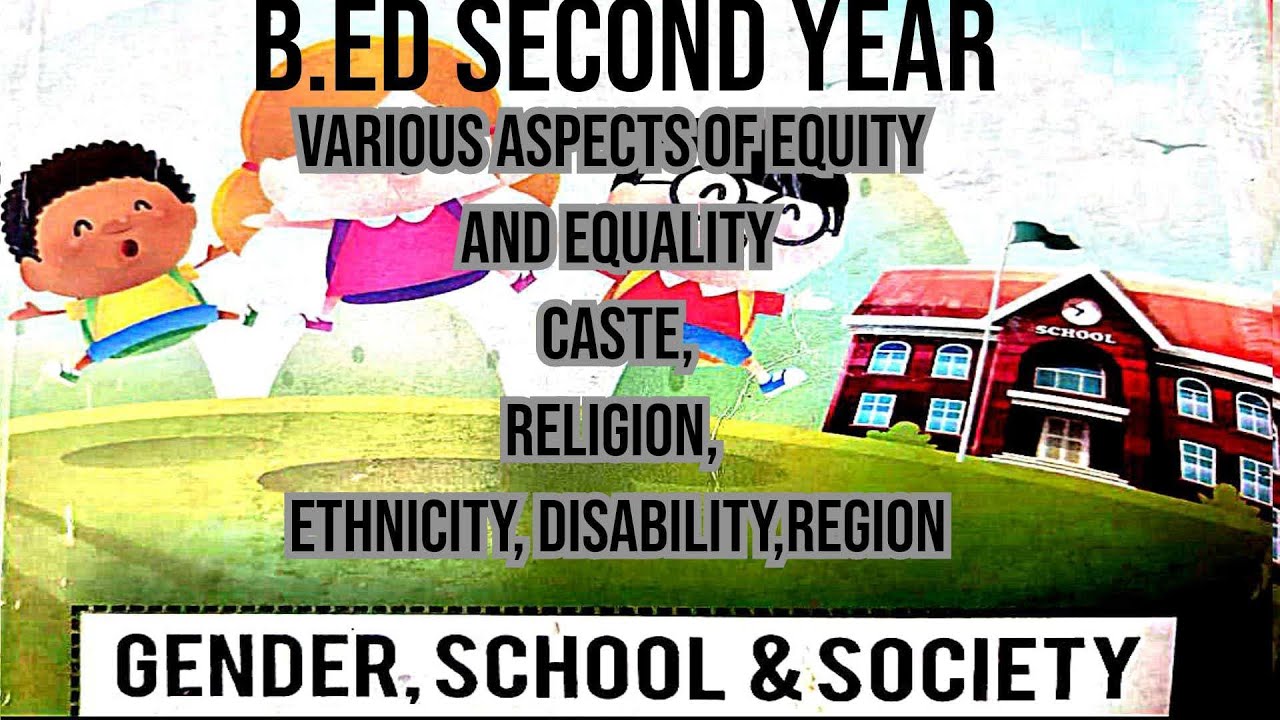 B.Ed. Second Year Various Aspects Of Equity And EqualityCaste,Religion ...