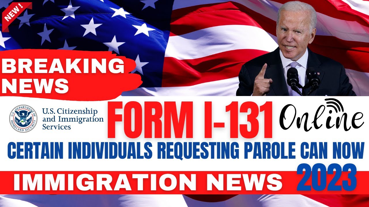 USCIS News: Certain Individuals Requesting Parole Can Now File Form I ...