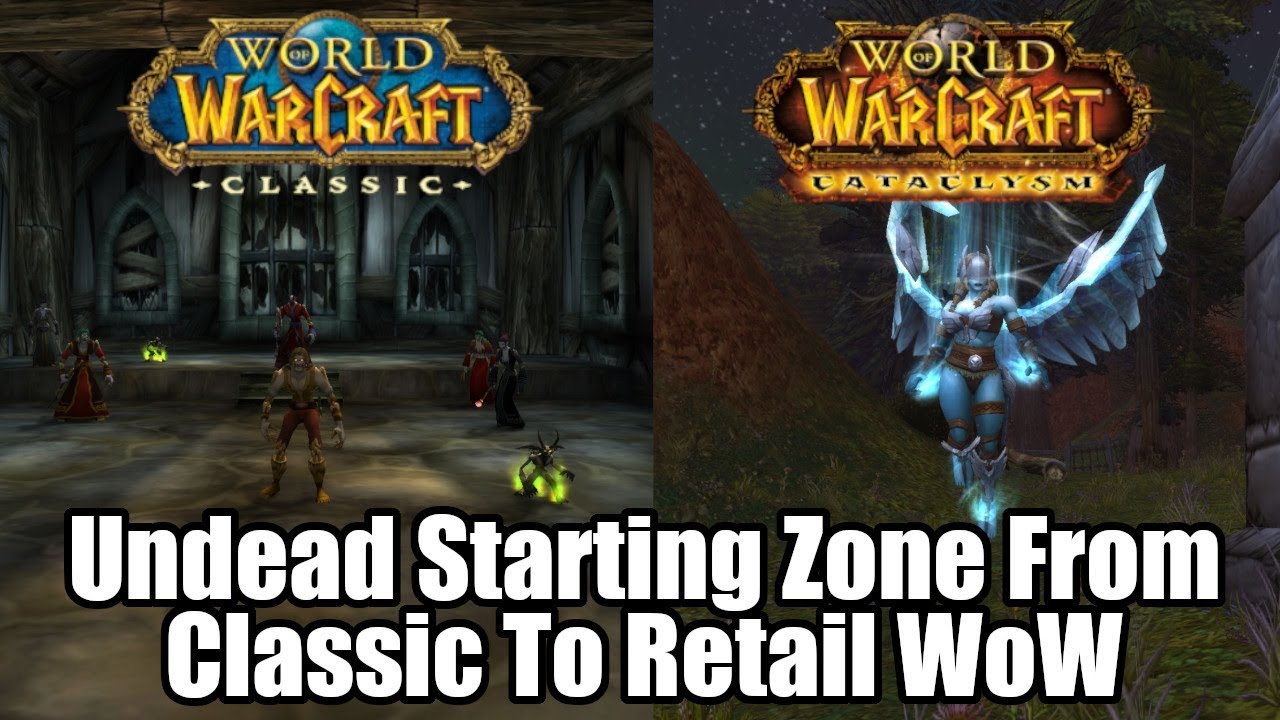 Undead Starting Zone From Classic WoW To Retail WoW - YouTube