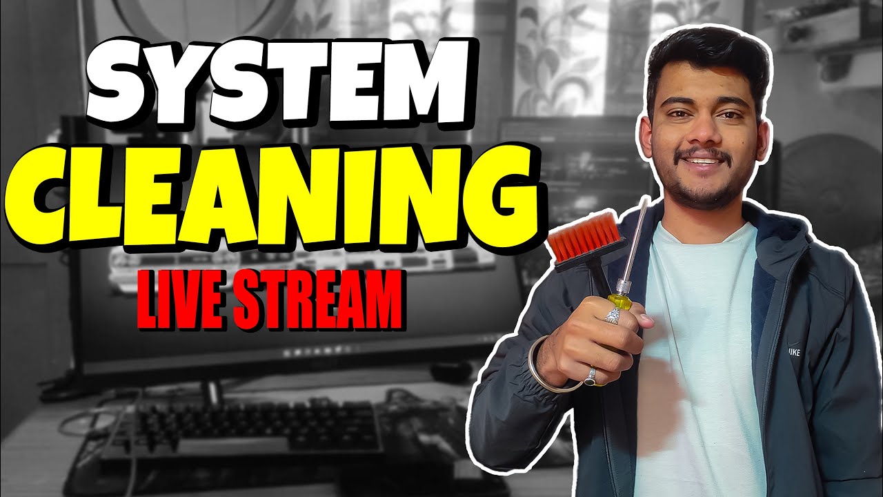 🔴SYSTEM CLEANING IRL LIVE STREAM @tushar_is_live - YouTube
