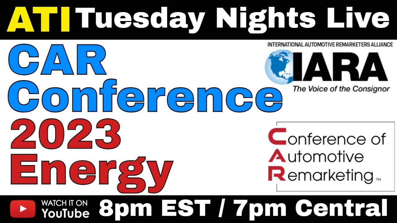 CAR Conference 2023 Energy: Consignors, Auctions, IARA, & Remarketing ...