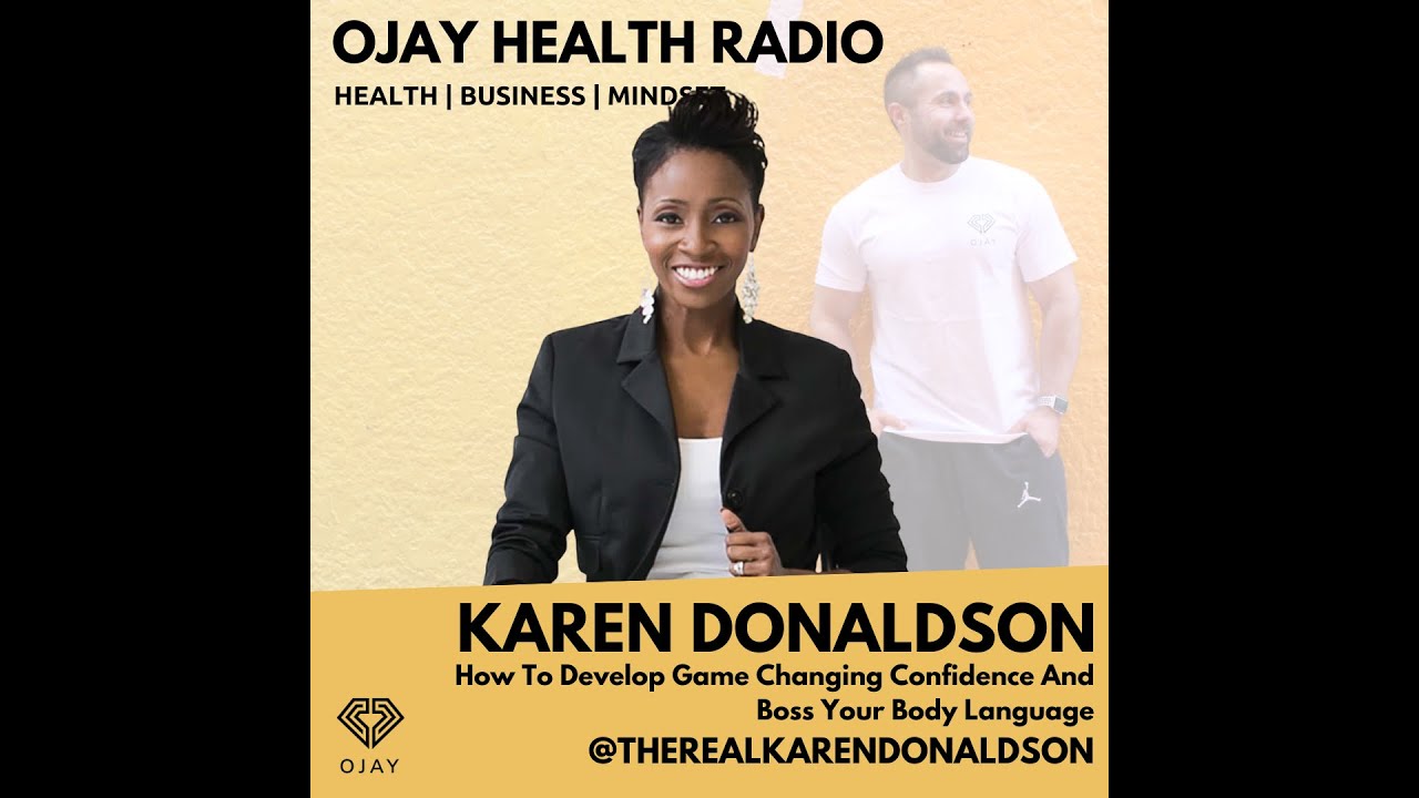 OJay Health Radio - Karen Donaldson - How To Truly Own Your Confidence ...