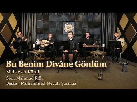 Bu Benim Divâne Gönlüm - Muhayyer Kürdî