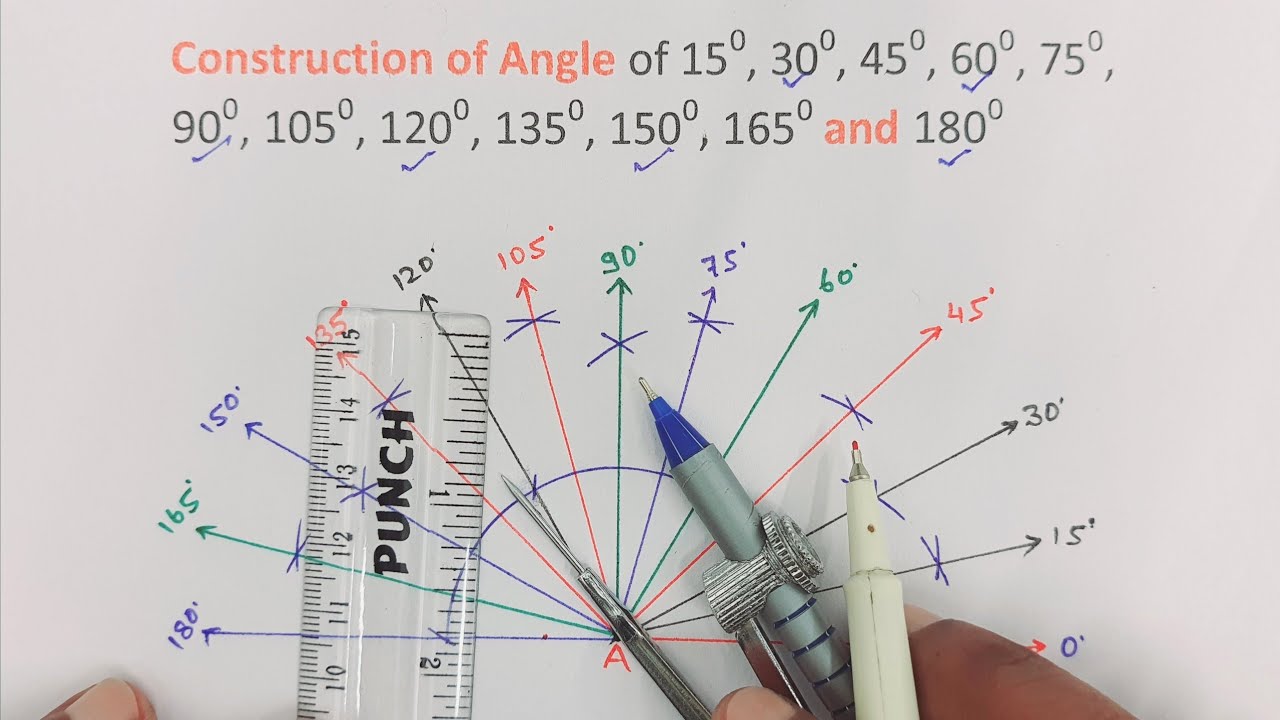 Construction Of Angle Of 15 30 45 60 75 90 105 120 135 150