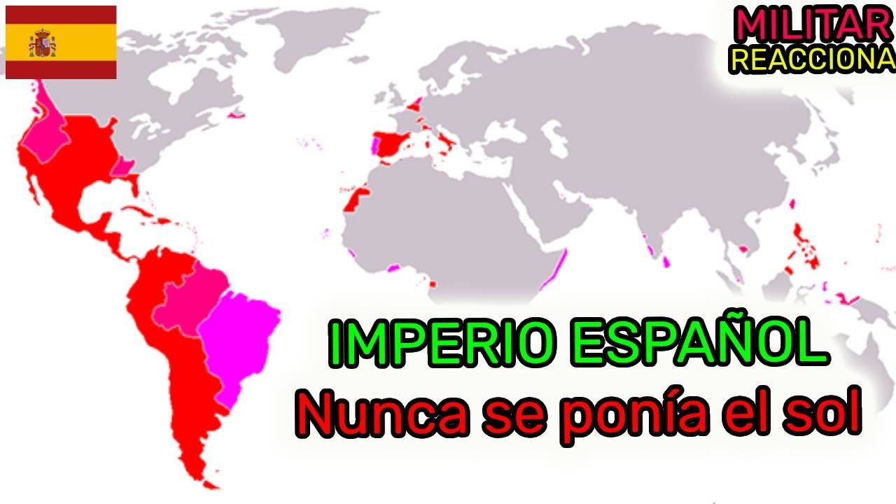 EL IMPERIO DONDE NUNCA SE PONIA EL SOL - YouTube