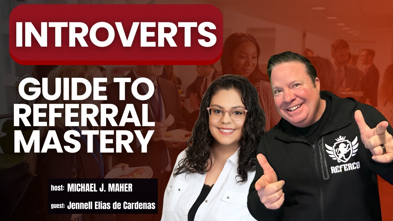 The Introvert's Guide to Referral Mastery with Michael J. Maher and Jennell Elias de Cardenas ...