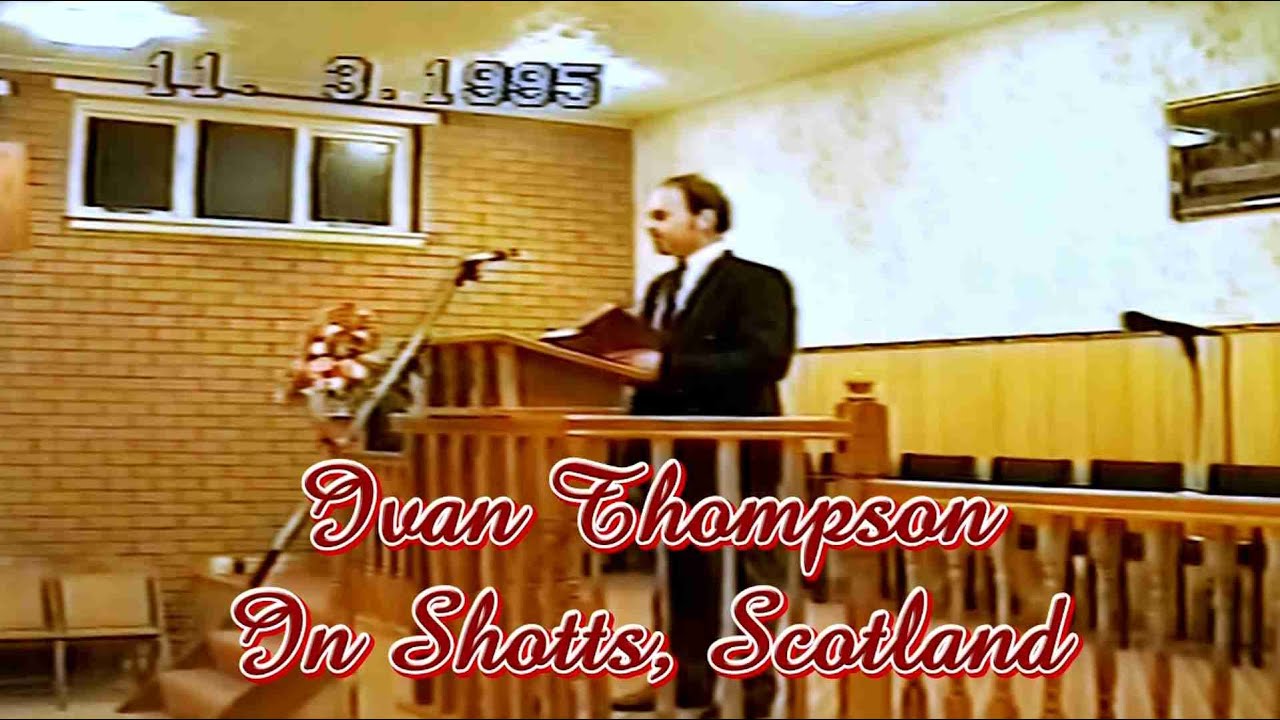 The Late Pastor Ivan Thompson In Shotts, Scotland 11th of March 1995 ...