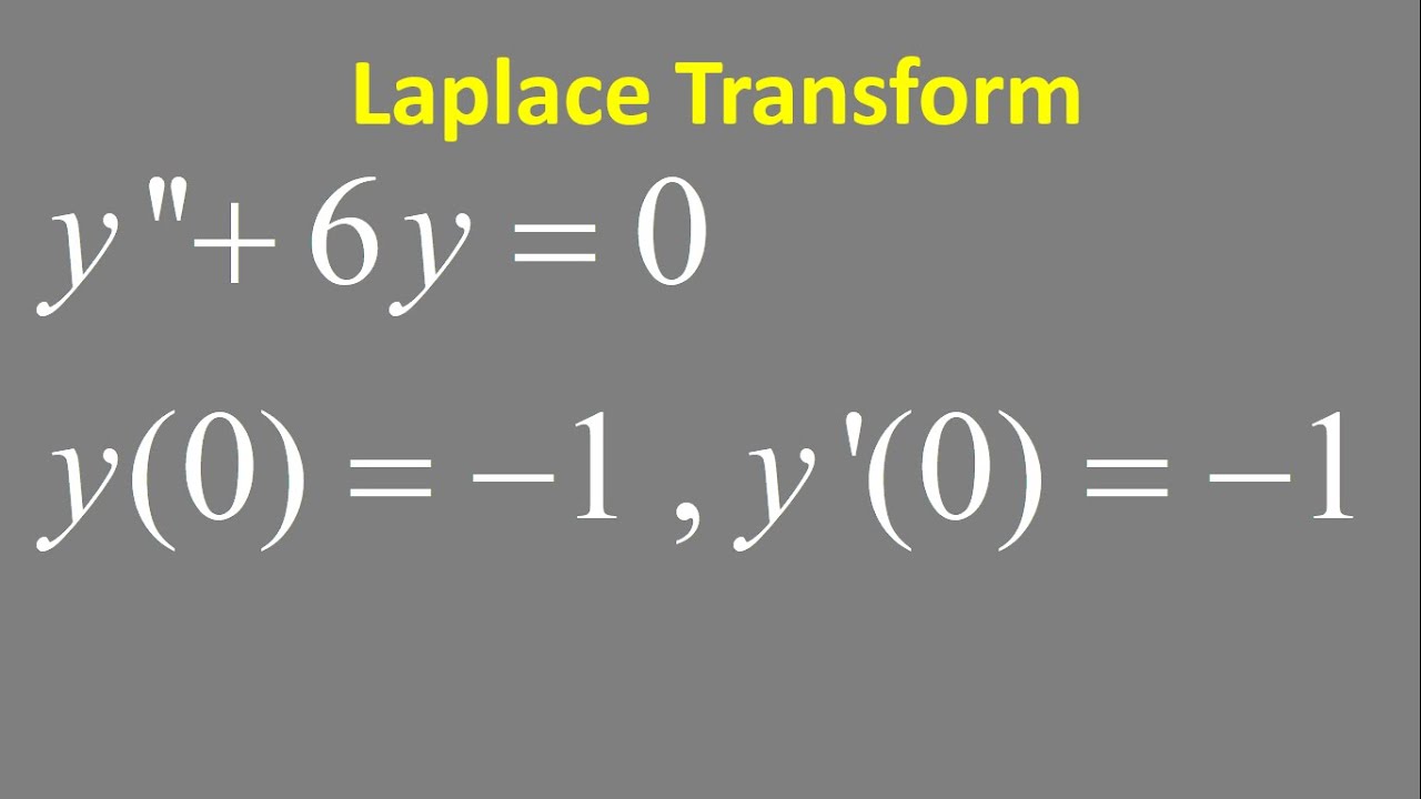 Differential Equation Laplace Transform Y 6y 0 Y 0 1