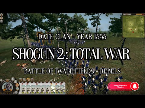 Shogun 2 : Total War - Date Clan - Year 1555 | 008 | Battle of Iwate ...