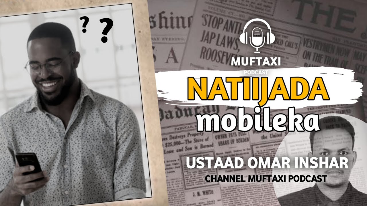 "NATIIJADA MOBILEka" teacher cumar inshaar | muftaxi podcast ka ...
