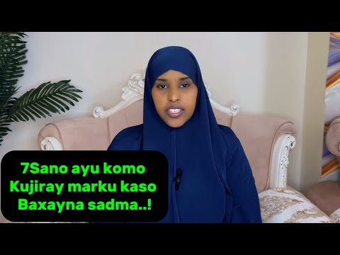 7 SANO AYU KOMO KUJIRAY MARKU KASOBAXAYNA SADMA MAA BACDAHA SADMA!!@sawdamqaalib 