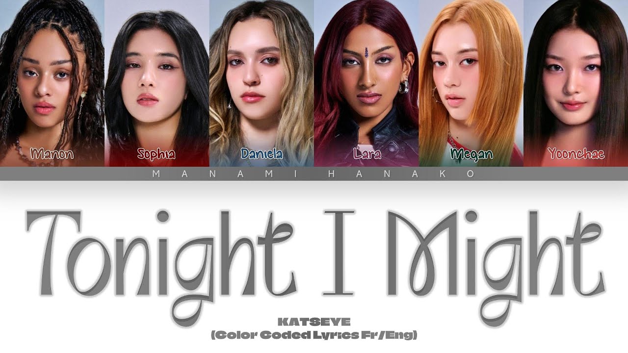 {VOSTFR} KATSEYE - 'Tonight, I Might' (Color Coded Lyrics Français ...