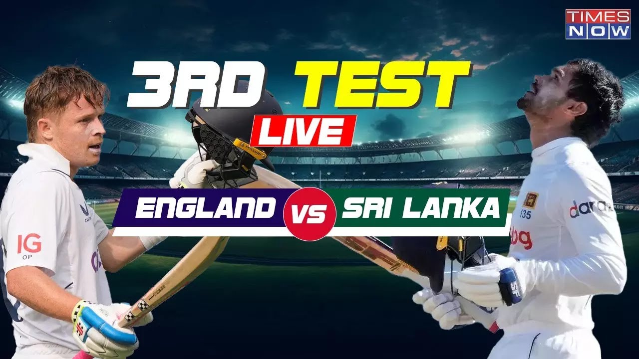 Live: ENG vs SL - 3rd Test Match | England vs Sri Lanka Live Match ...