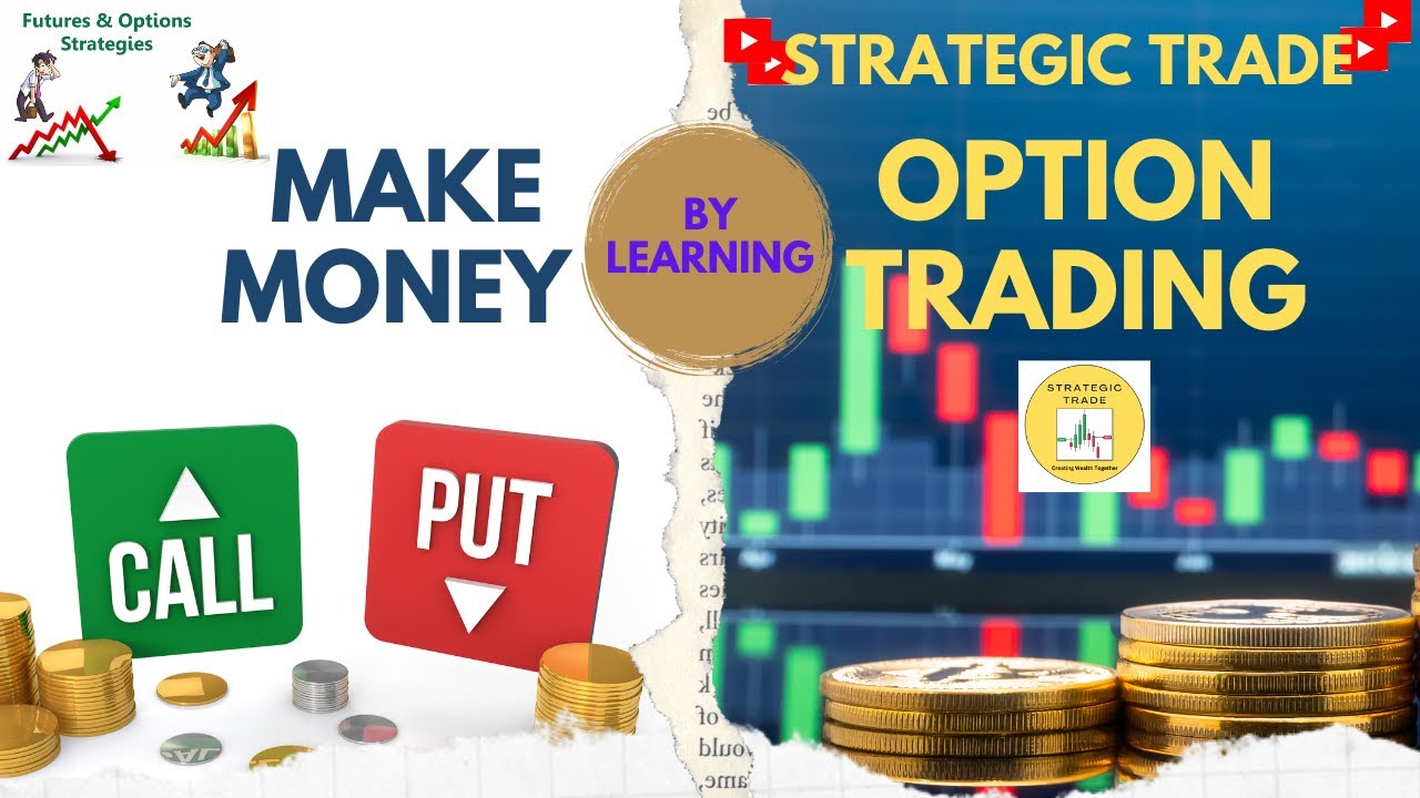 MAKE MONEY BY LEARNING OPTION TRADING BY STRATEGIC TRADE - YouTube