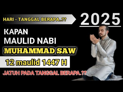 KAPAN MAULID NABI MUHAMMAD SAW 2025/1447 H? MAULID NABI MUHAMMAD SAW 2025 JATUH TANGGAL BERAPA ...