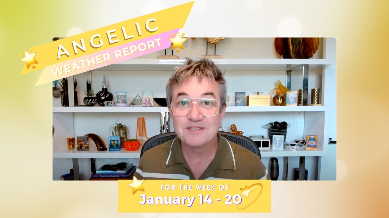 Angelic Weather Report for Jan 14-20, 2024 - PLUS Tips on Empowerment ...