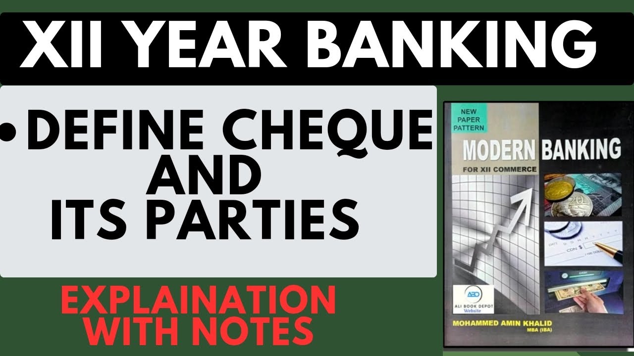 Define cheque and its parties detail explaination with notes |xii year ...
